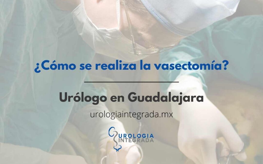 Cómo se realiza la vasectomía - Urología Integrada
